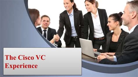 The Cisco Vc Experience Ppt