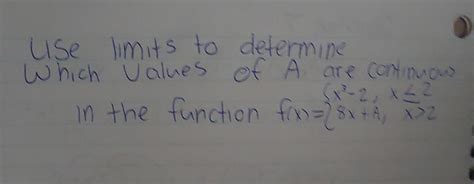 Solved Use Limits To Determine Which Values Of A Are Chegg