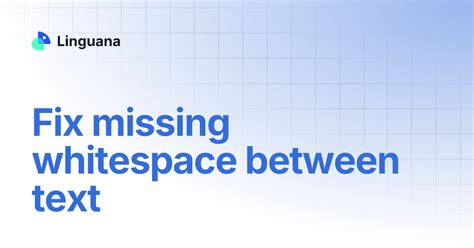Fix Missing Whitespace Between Text Linguana