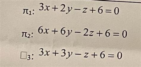 solved π1 3x 2y−z 6 0π2 6x 6y−2z 6 03 3x 3y−z 6 0