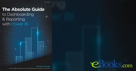 The Absolute Guide To Dashboarding And Reporting With Power Bi