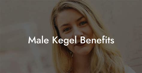 Male Kegel Benefits Pelvic Floor Therapy Exercises Workouts