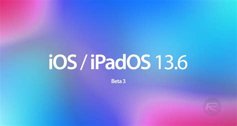 Download Ios 13 6 Beta 3 Ipsw Links Ota Profile File Beta 3 Of Ipados 13 6 Out Now Redmond Pie