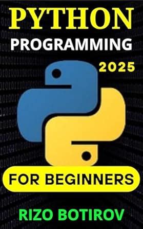 Python 2025 A Complete Guide For Beginners And Advanced Developers
