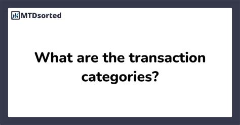 What Are The Transaction Categories MTDsorted