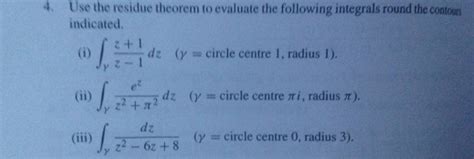 Solved Use The Residue Theorem To Evaluate The Following