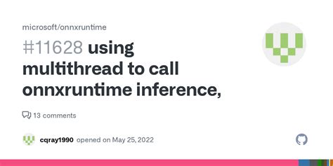 Using Multithread To Call Onnxruntime Inference · Issue 11628 · Microsoftonnxruntime · Github