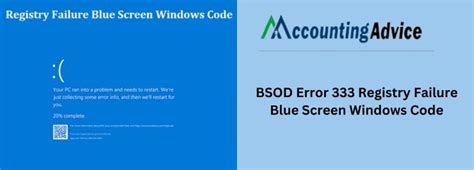 Fix BSOD Error 333 Registry Failure Blue Screen Windows Code