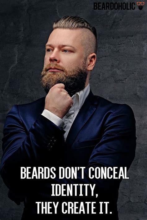 Beards Dont Conceal Identity They Create It From Great Beards Awesome Beards