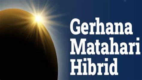 Jadwal Puncak Gerhana Matahari Hibrid Hari Ini Di Tiap Wilayah