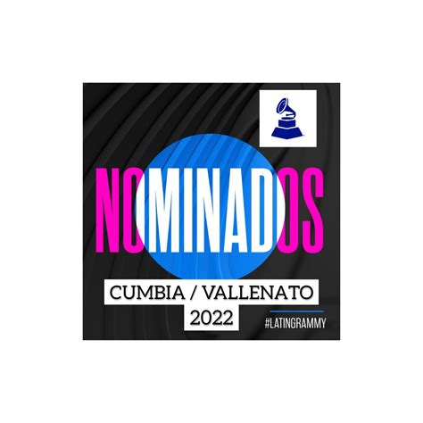 Nominados A Mejor Álbum Cumbia Vallenato 2022 En Los Latin Grammy