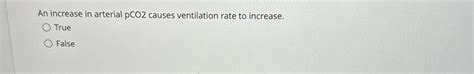 Solved An Increase In Arterial Pco2 ﻿causes Ventilation Rate