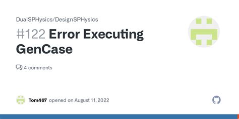 Error Executing Gencase · Issue 122 · Dualsphysicsdesignsphysics · Github