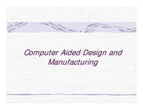 Computer Aided Design And Manufacturing Slides Me 447 Docsity