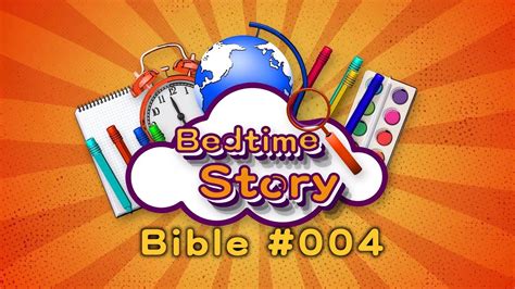 Bedtime Story Bible Ep004 Youtube