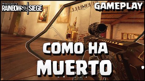 Como Ha Muerto¿ Phantom Sight Caramelo Rainbow Six Siege Gameplay