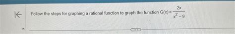 Solved Follow The Steps For Graphing A Rational Function To