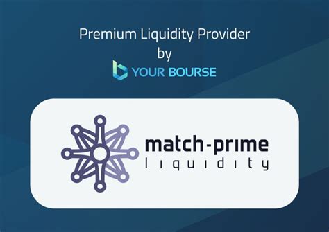 Introducing Match Prime Liquidity Your Bourse Posted On The Topic