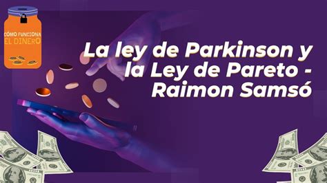 💸 La Ley De Parkinson Y La Ley De Pareto Raimon Samsó — Academia Gratuita