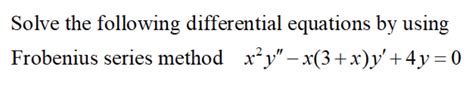 Solved Solve The Following Differential Equations By Using
