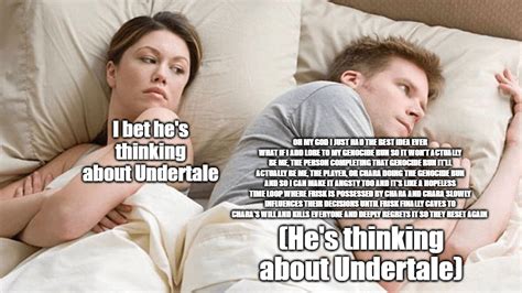 Day 5 Of Posting Memes Until I Do Genocide Rundertale