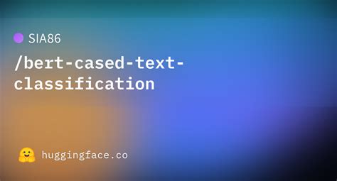 Sia86bert Cased Text Classification · Hugging Face
