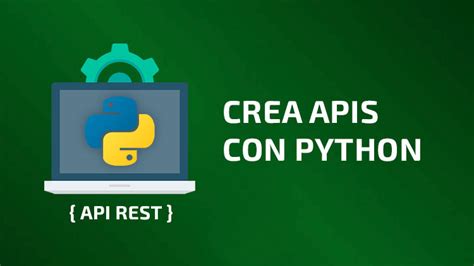 Crea Tus Apis Rest Con Python