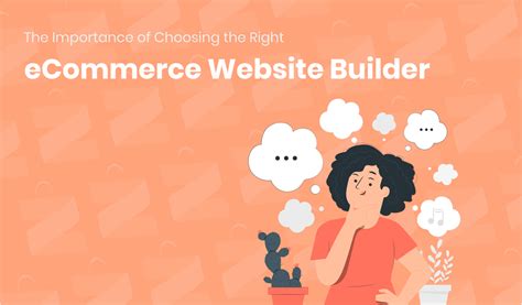 The Importance Of Choosing The Right Ecommerce Website Builder