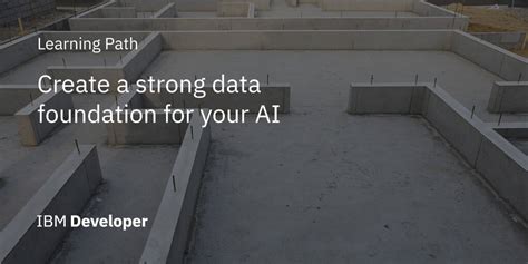 Create A Strong Data Governance And Privacy Foundation For Your AI IBM Developer