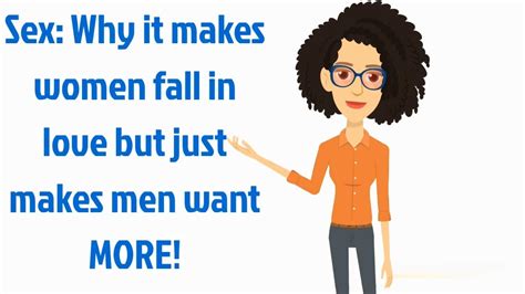 Sex Why It Makes Women Fall In Love But Just Makes Men Want More The