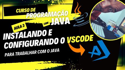 Curso de Programação JAVA Aula 3 Instalando e configurando