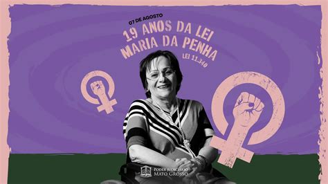 Lei Maria Da Penha Completa 19 Anos Com Ações Consolidadas Em Mato Grosso