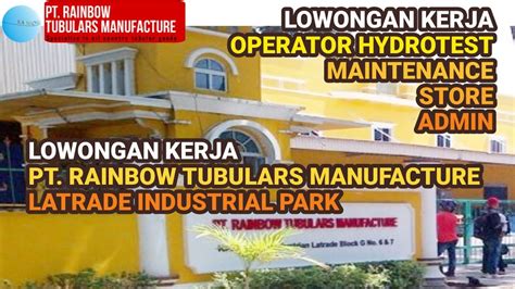Pt Rainbow Tubulars Manufacture Info Lowongan Kerja Operator Dan Staff