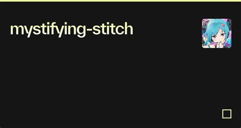 Mystifying Stitch Codesandbox Mystifying Stitch Codesandbox