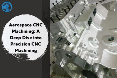 Aerospace CNC Machining A Deep Dive Into Precision CNC Machining