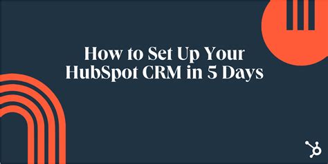 Hubspot Community How To Set Up Hubspot Crm In 5 Days Hubspot Community