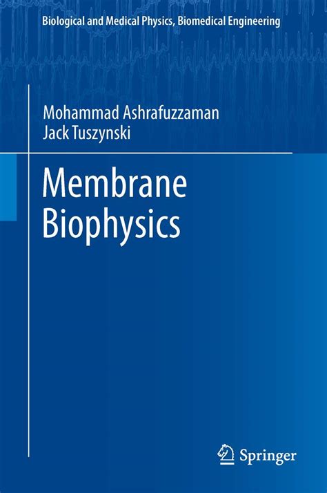Membrane Biophysics Biological And Medical Physics Biomedical