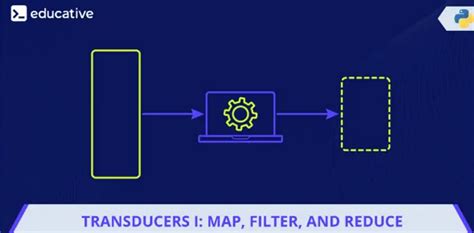 Transducers Introduction To Map Filter And Reduce By The Educative