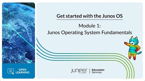 Get Started With The Junos Os Module 1 Junos Operating System Fundamentals Youtube