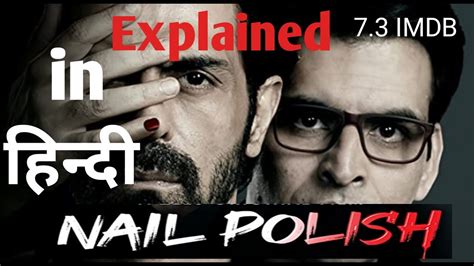 Nail Polish Full Movie Explained Youtube