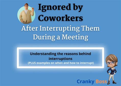 Being Ignored By Coworkers After Interrupting Them During A Meeting