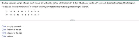Solved Create A Histogram Using Intervals Each Interval Chegg