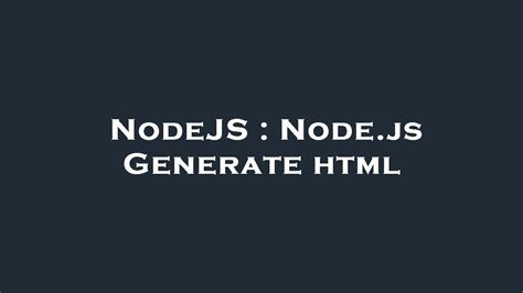 Nodejs Nodejs Generate Html Youtube