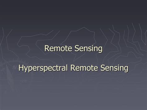 Ppt Remote Sensing Hyperspectral Remote Sensing Powerpoint Presentation Id4298686