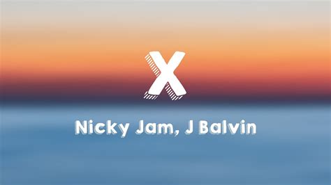 X Nicky Jam J Balvin Lyrics Video Youtube