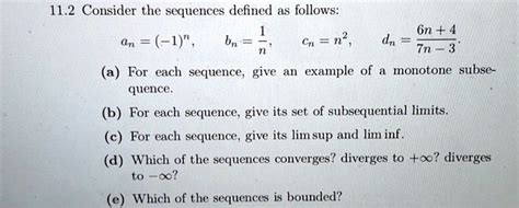 Solved 112 Consider The Sequences Defined As Follows 6n 7n 3 An 1 Dn A For Each