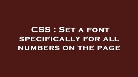 CSS Set A Font Specifically For All Numbers On The Page YouTube