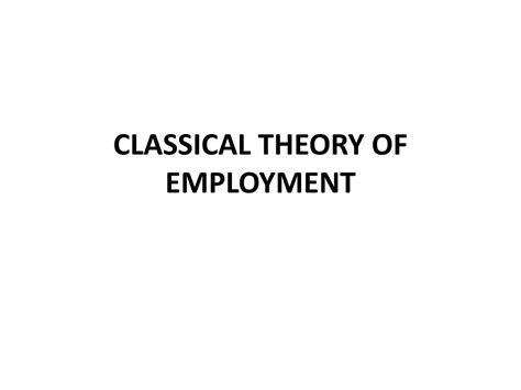 Ppt Classical Theory Of Employment Powerpoint Presentation Free