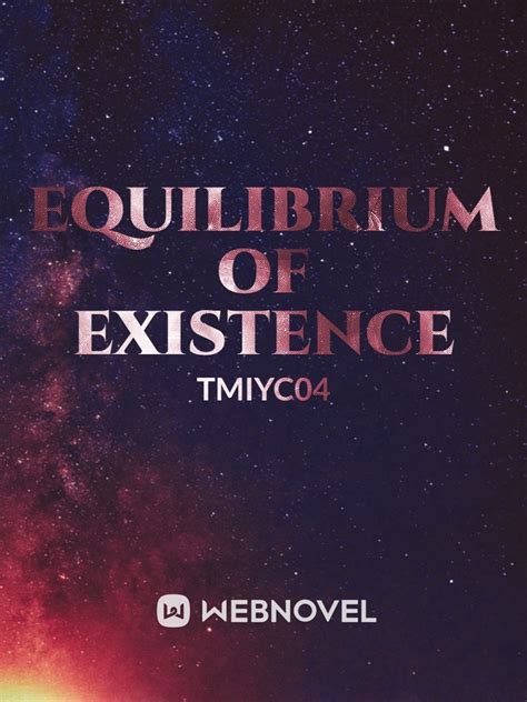 Read Equilibrium Of Existence Tmiyc04 Webnovel