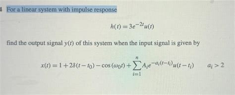Solved For A Linear System With Impulse Response Chegg Com